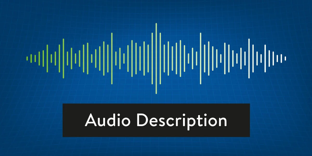 Ensuring Every Student Equitable Access with Audio Descriptions ...